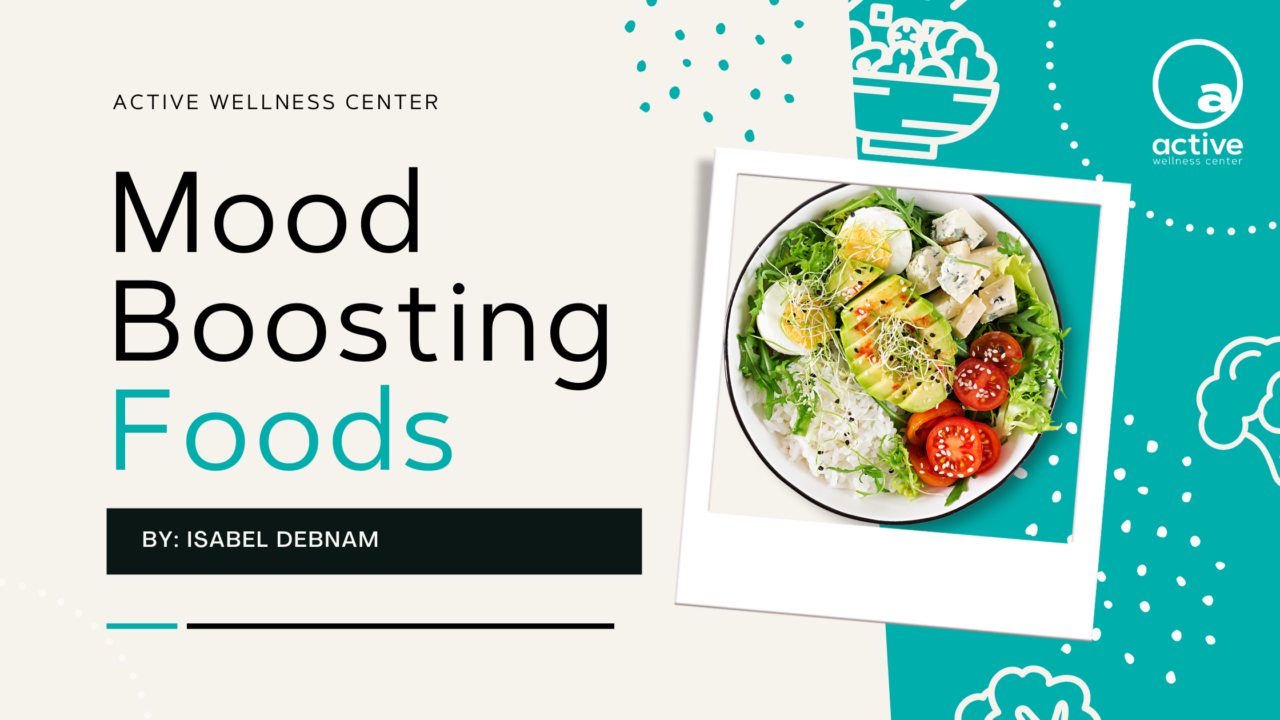 Mood Boosting Foods | Active Wellness Center
