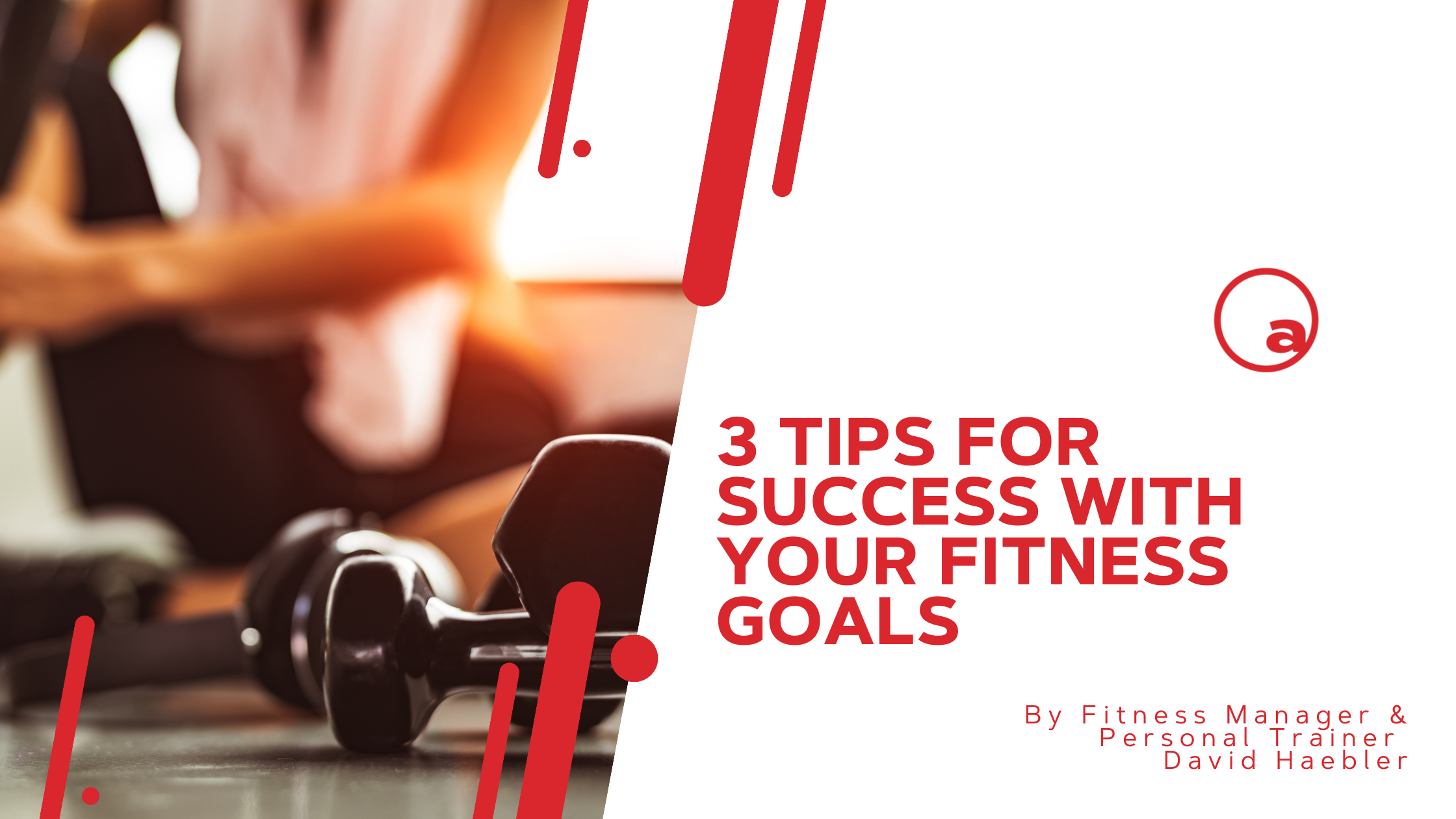 3 Tips For Success With Your Fitness Goals - Best Gym, Fitness Center ...