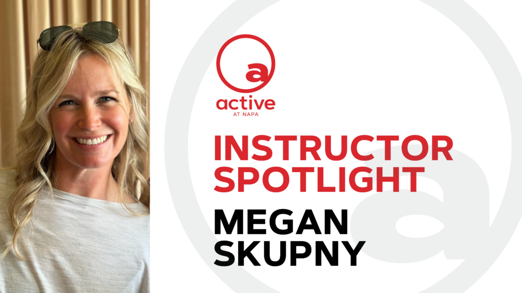 Active at Napa Group X Instructor Spotlight: Megan Skupny - Best Gym, Fitness Center & Aquatics ...